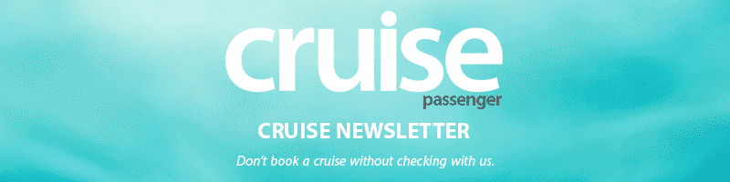 Cruise Passenger Newsletter for cruise deals, reviews
